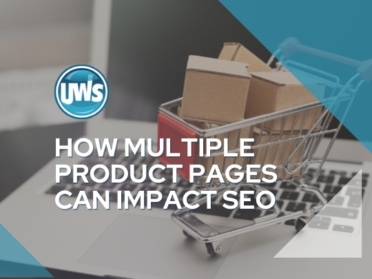 How Multiple Product Pages Can Impact SEO - UWS