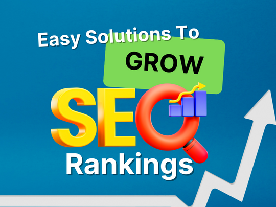 Easy Solutions To Grow SEO Rankings