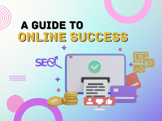 Your Guide to Growing your Business with a strong Digital Presence